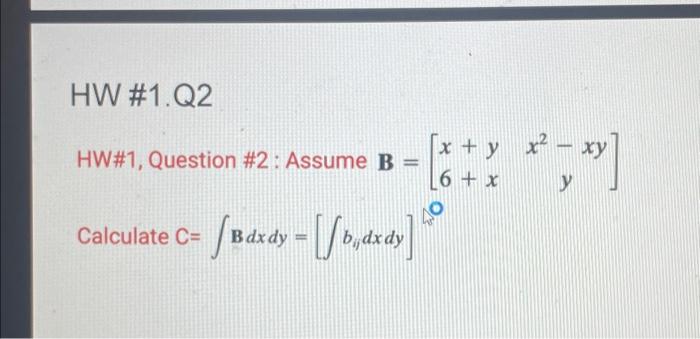 Solved HW #1.Q2 HW#1, Question #2: Assume B Calculate C= | Chegg.com