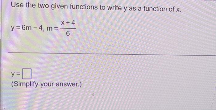 Solved Use the two given functions to write y as a function | Chegg.com