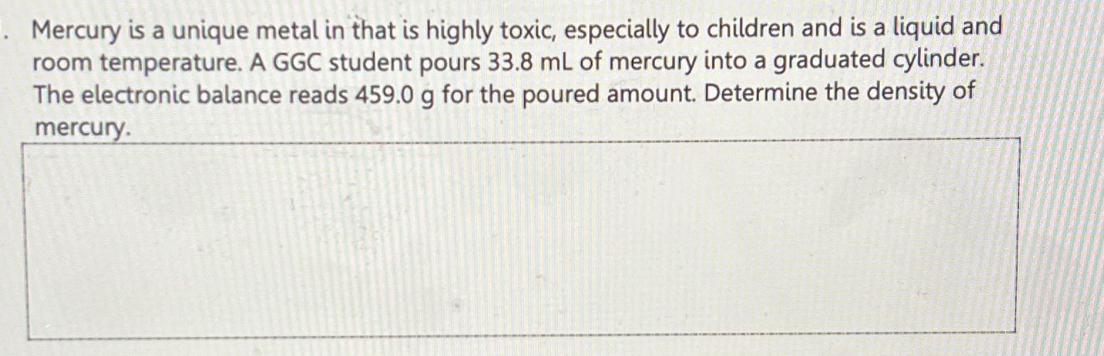 Solved Mercury is a unique metal in that is highly toxic, | Chegg.com