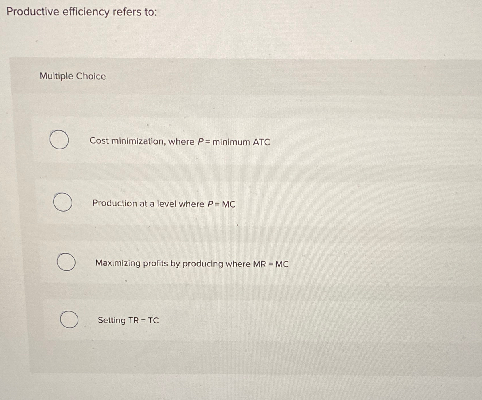 Solved Productive efficiency refers to:Multiple ChoiceCost | Chegg.com