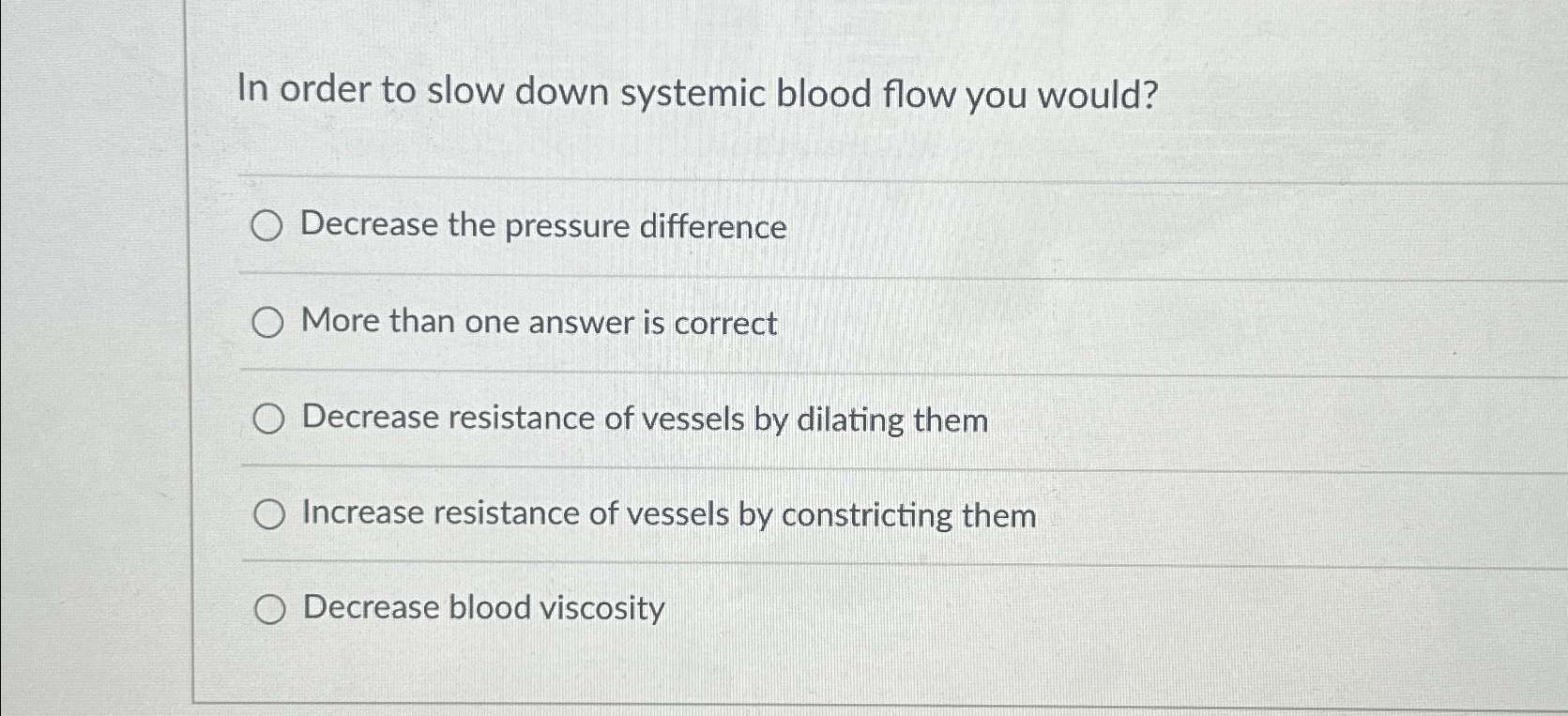 Solved In order to slow down systemic blood flow you | Chegg.com