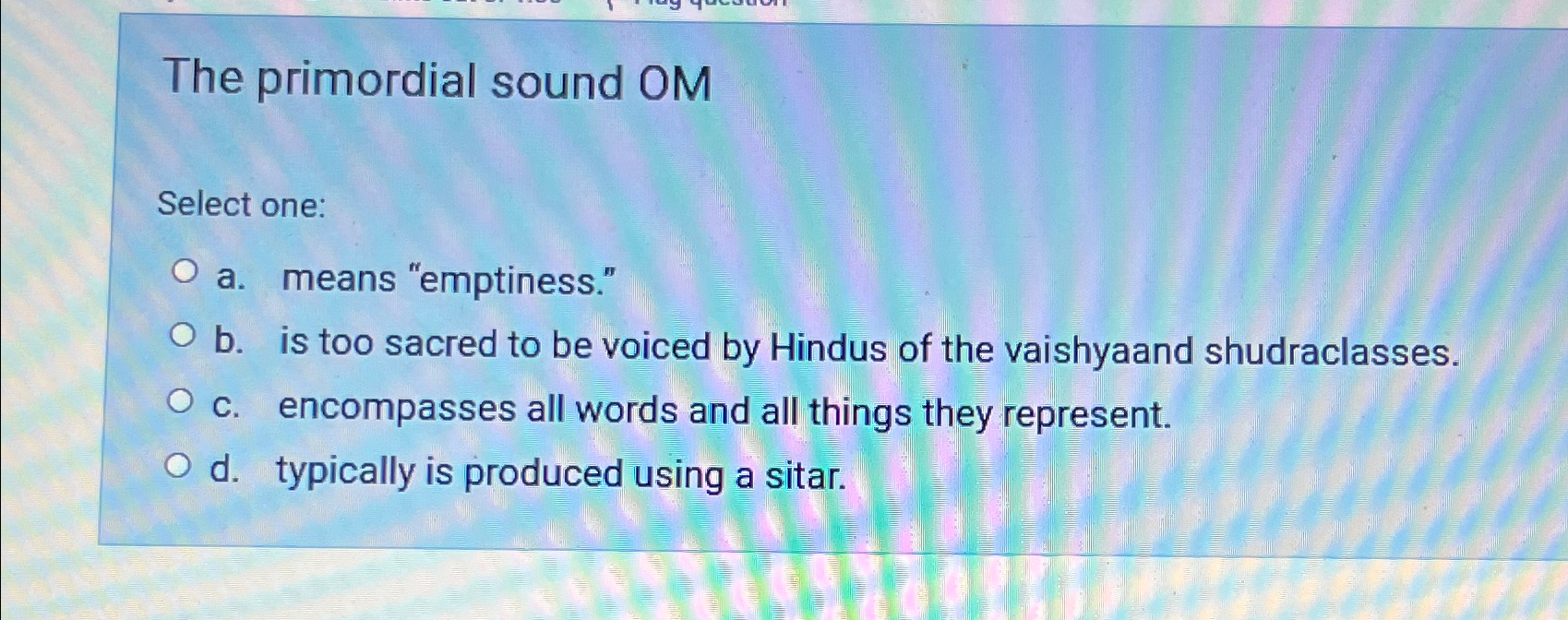 Solved The primordial sound OMSelect one:a. ﻿means | Chegg.com