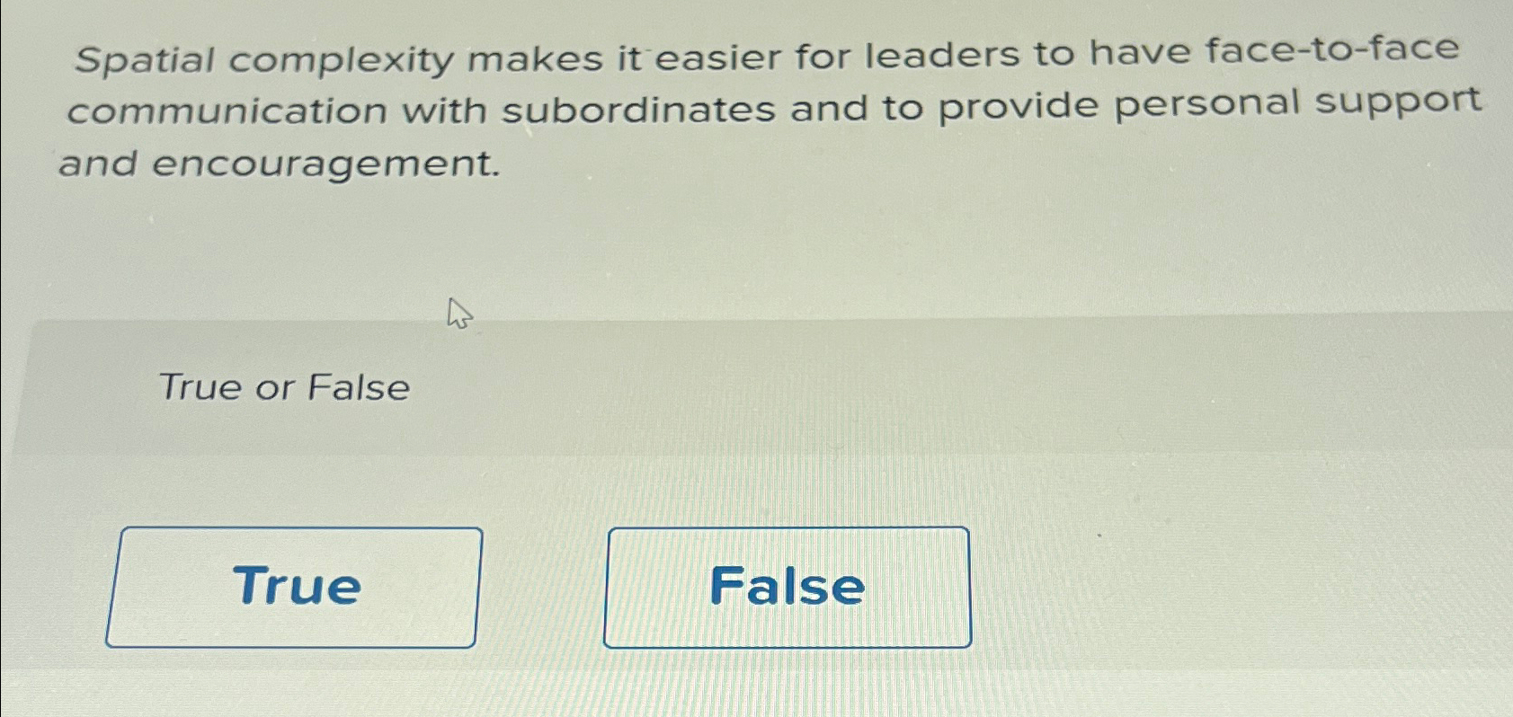 Solved Spatial complexity makes it easier for leaders to | Chegg.com