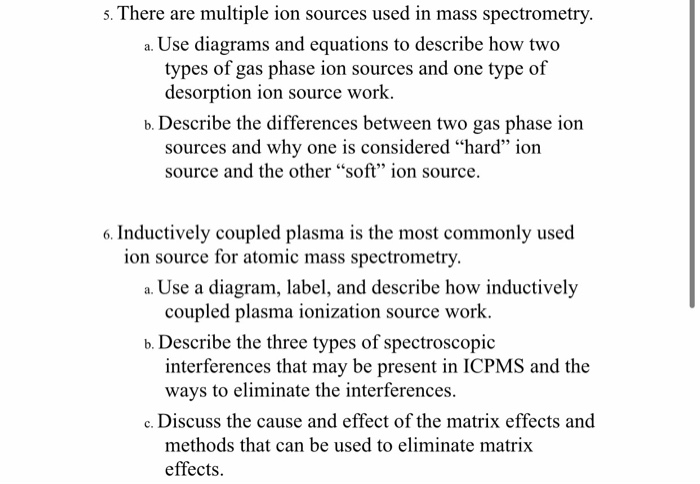 Solved 5. There are multiple ion sources used in mass | Chegg.com