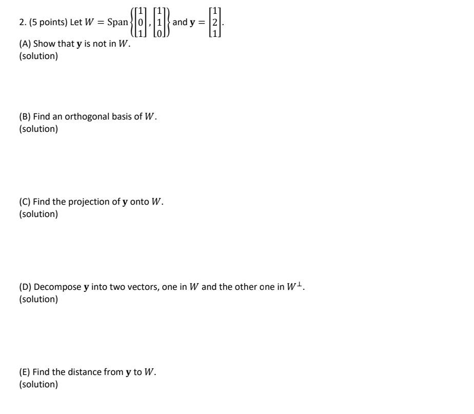 Solved 2. (5 points) Let W=Span⎩⎨⎧⎣⎡101⎦⎤,⎣⎡110⎦⎤⎭⎬⎫ and | Chegg.com