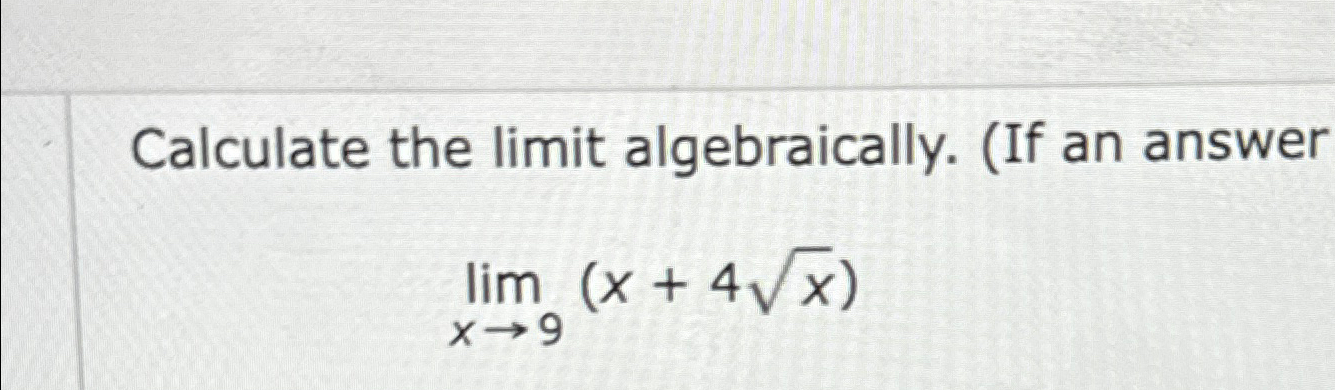 Solved Calculate The Limit Algebraically If An