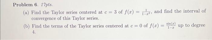 Solved Problem 6. 17 pts. (a) Find the Taylor series | Chegg.com