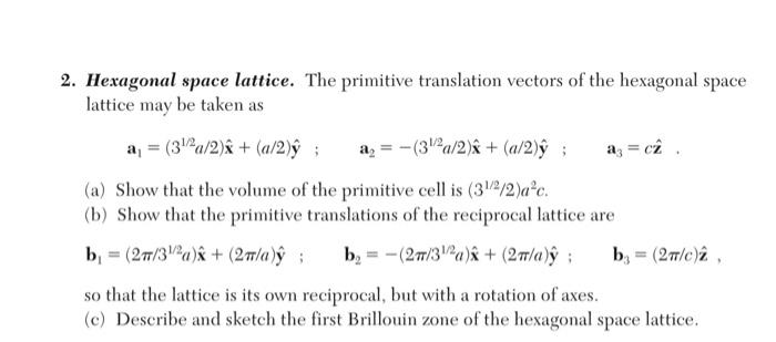 Solved 2. Hexagonal space lattice. The primitive translation | Chegg.com