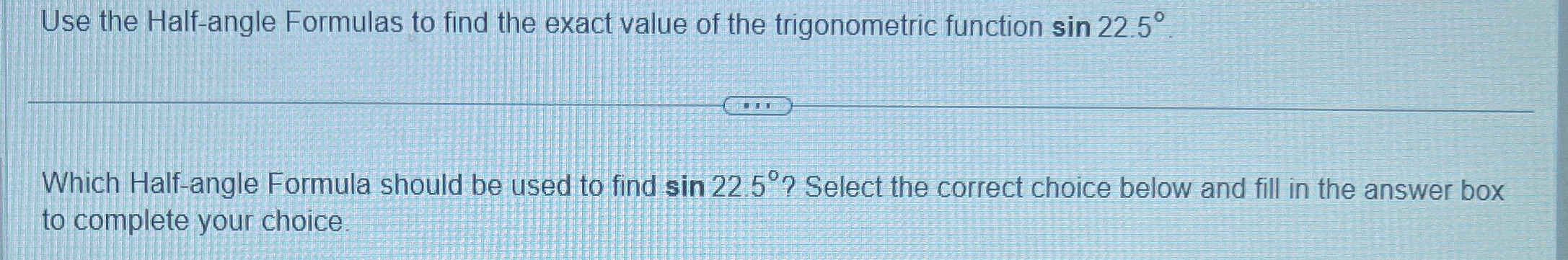 Solved Use the Half-angle Formulas to find the exact value | Chegg.com