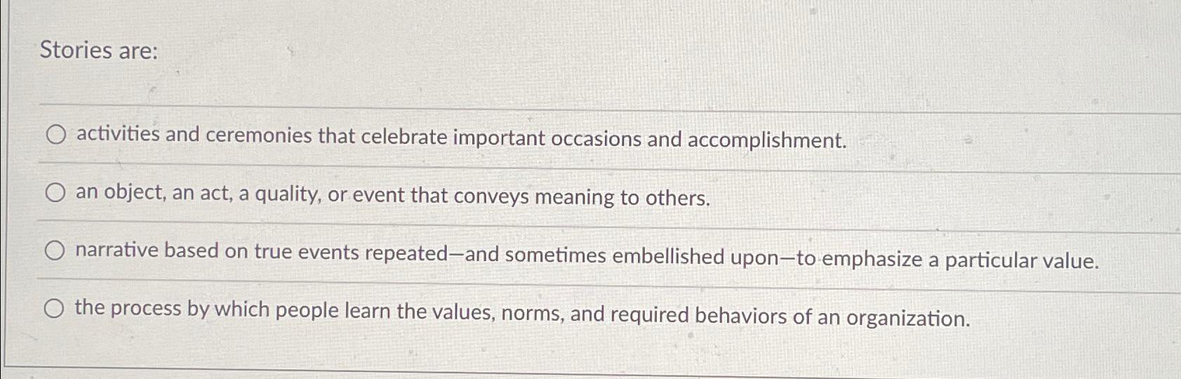 Solved Stories are:activities and ceremonies that celebrate | Chegg.com