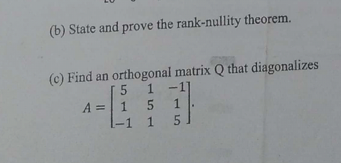 Solved (b) State and prove the rank-nullity theorem. (c) | Chegg.com