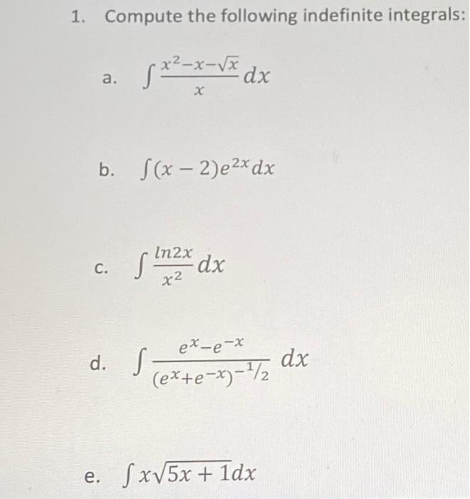 Solved 1. Compute the following indefinite integrals: a. | Chegg.com