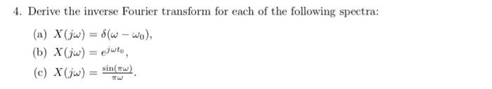 Solved 4. Derive the inverse Fourier transform for each of | Chegg.com