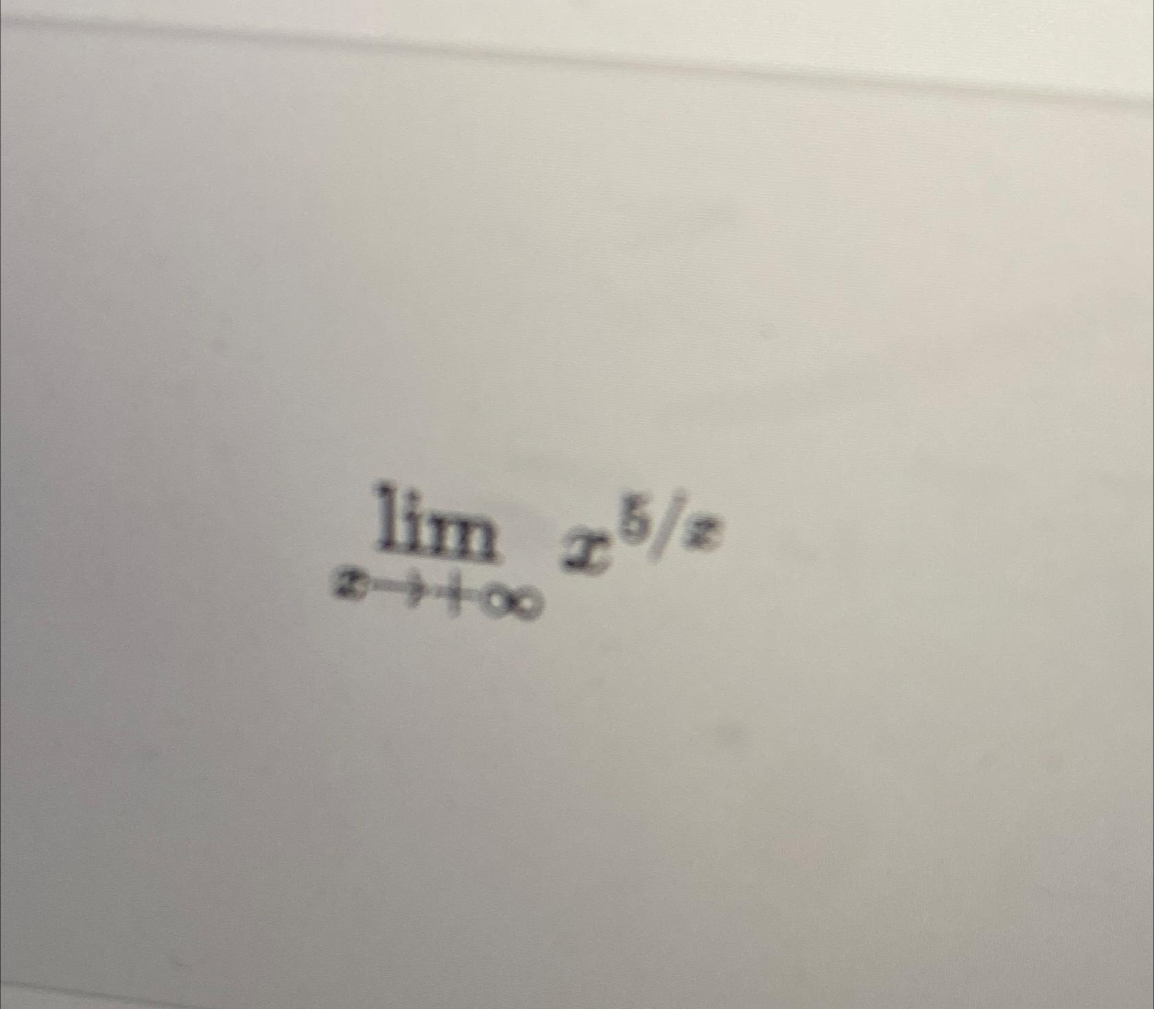 Solved limx→+∞x5x | Chegg.com