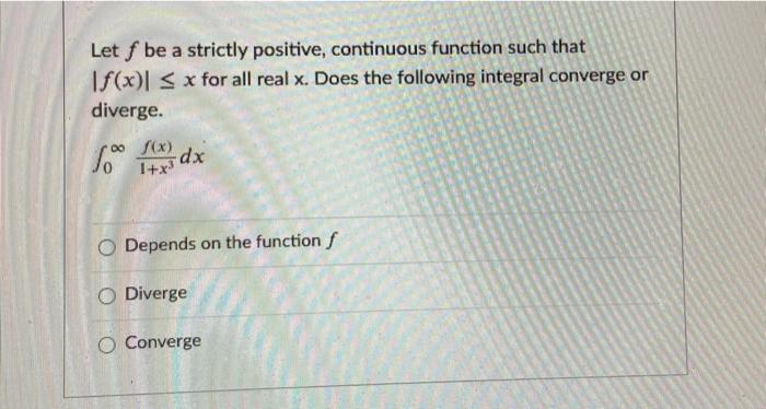 Solved Let f be a strictly positive, continuous function | Chegg.com