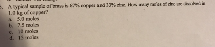 Solved A typical sample of brass is 67% copper and 33% zinc. | Chegg.com