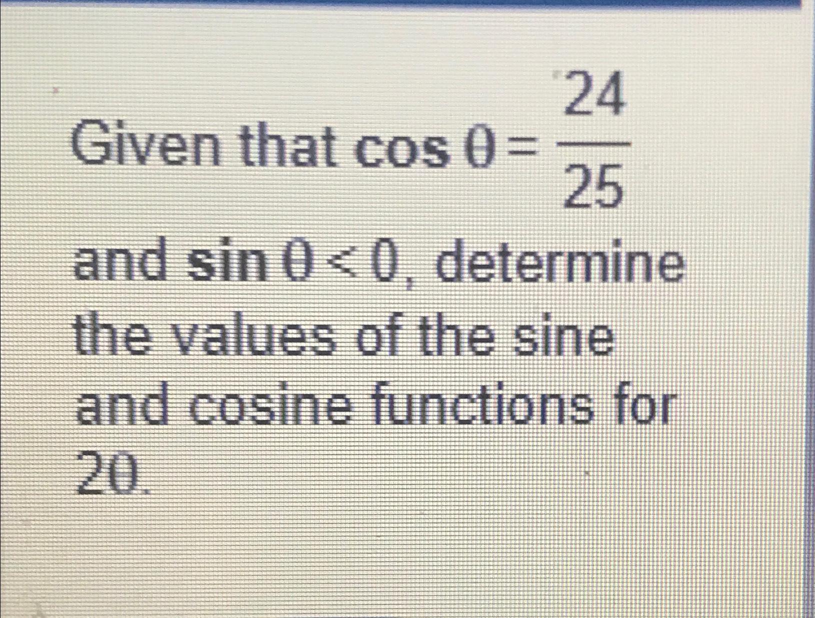 Solved Given that cosθ=2425 ﻿and sinθ