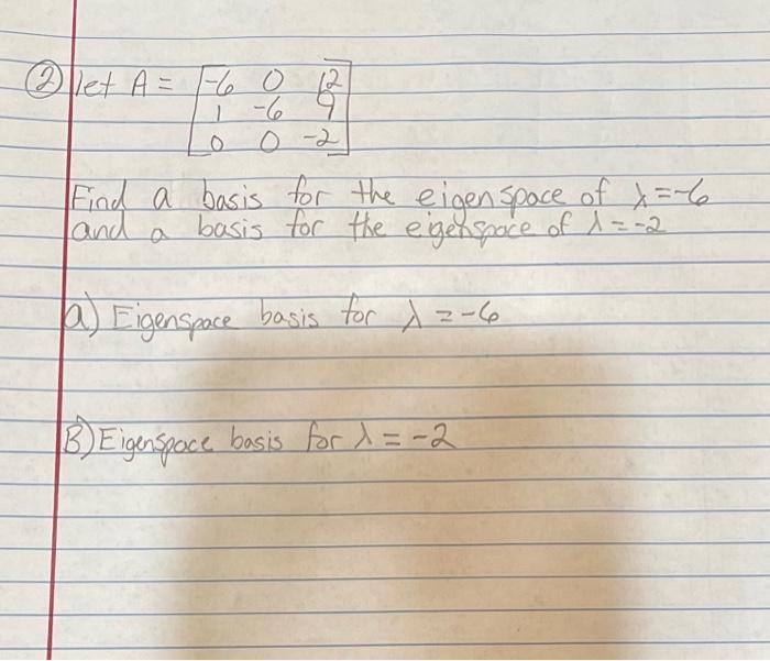 Solved 2 let A = 16 0 1 -6 0-2 Find a basis for the eigen | Chegg.com