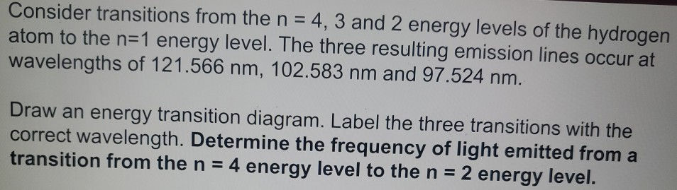 Solved Consider transitions from the n = 4, 3 and 2 energy | Chegg.com