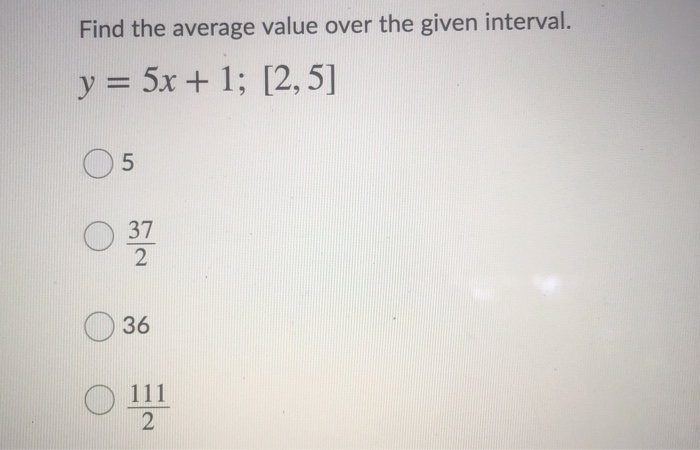 Solved Find the average value over the given interval. y = | Chegg.com