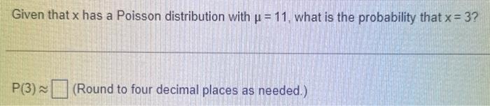 Solved Given that x has a Poisson distribution with μ=11, | Chegg.com