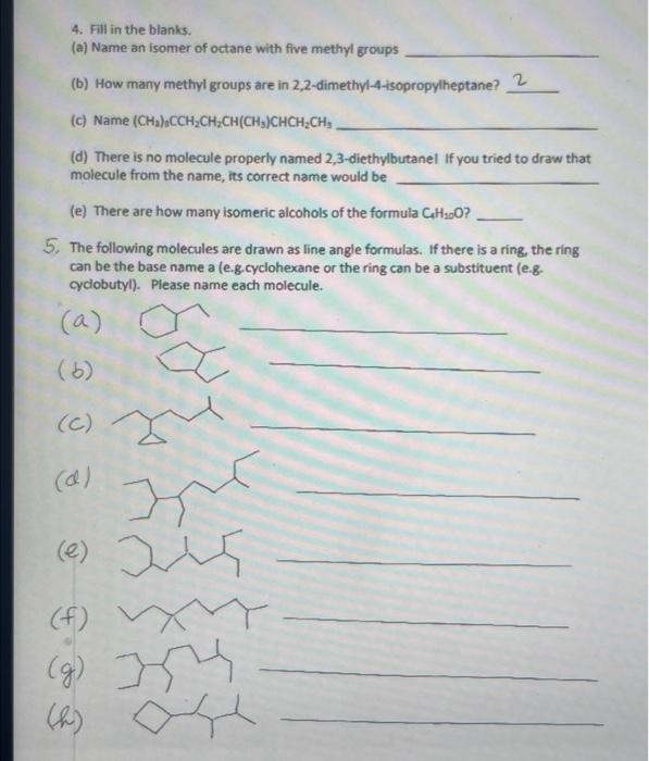 Solved 4. Fill in the blanks. (a) Name an isomer of octane | Chegg.com