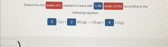 Solved Determine the moles of C needed to react with 1.42 | Chegg.com