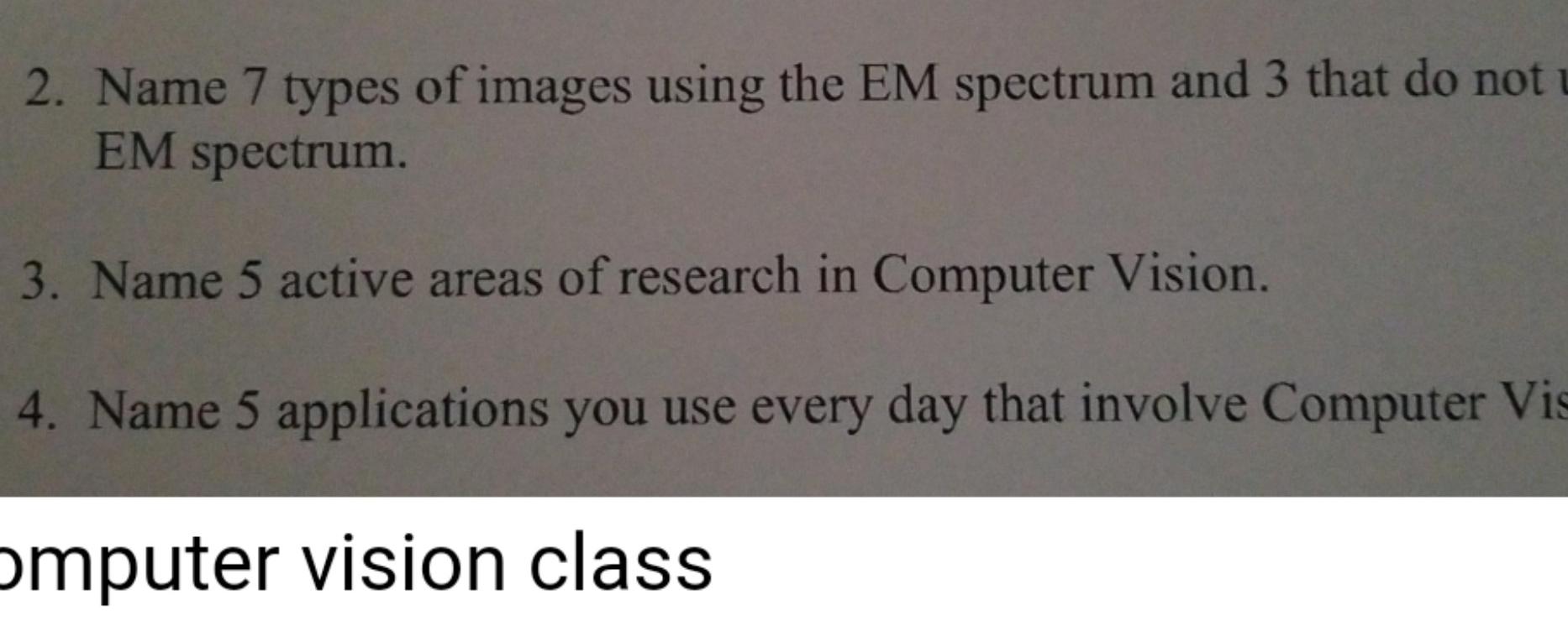 Solved 2. Name 7 types of images using the EM spectrum and 3 | Chegg.com