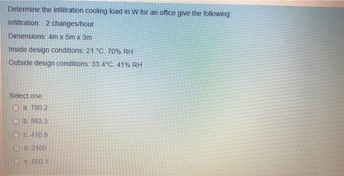 Solved Determine the infiltration cooling load in W for an | Chegg.com