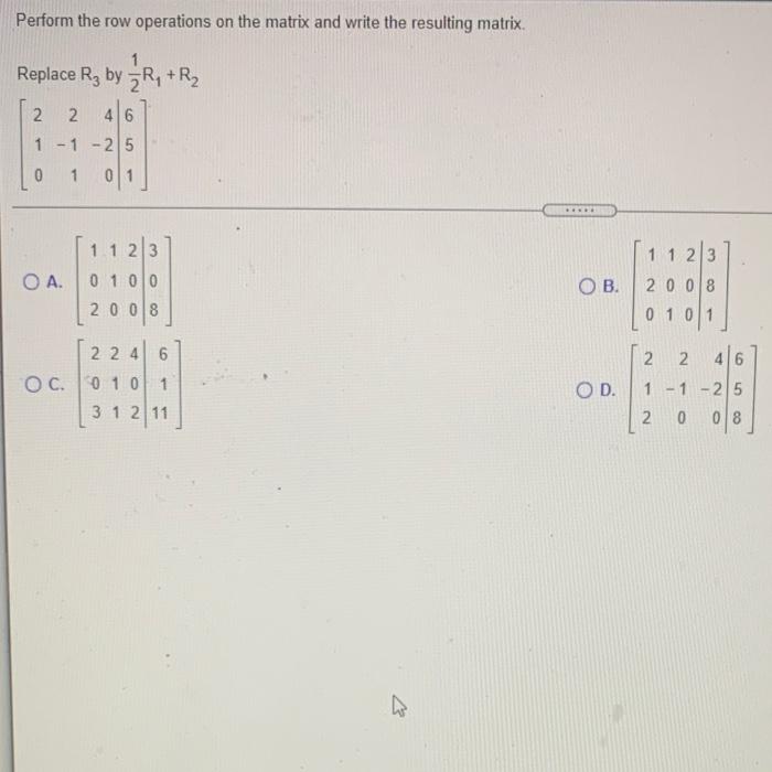 Solved Perform the row operations on the matrix and write | Chegg.com