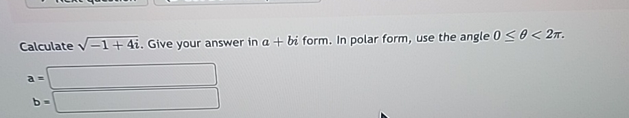 Calculate -1+4i2. ﻿Give your answer in a+bi ﻿form. In | Chegg.com