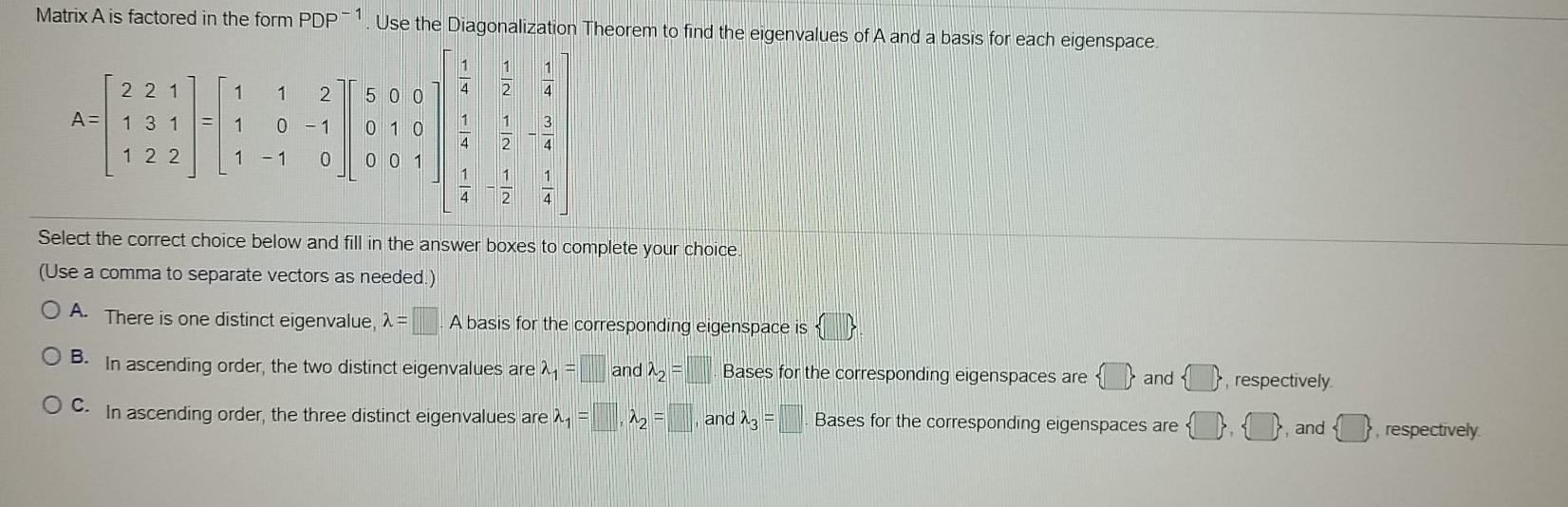 Solved Matrix A is factored in the form PDP Use the | Chegg.com