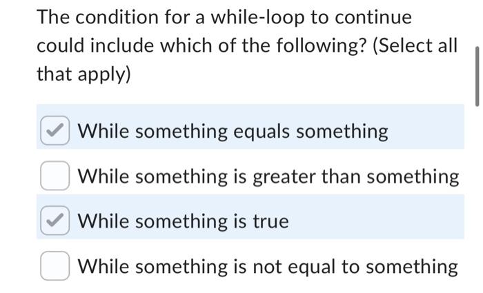 Solved The condition for a while-loop to continue could | Chegg.com