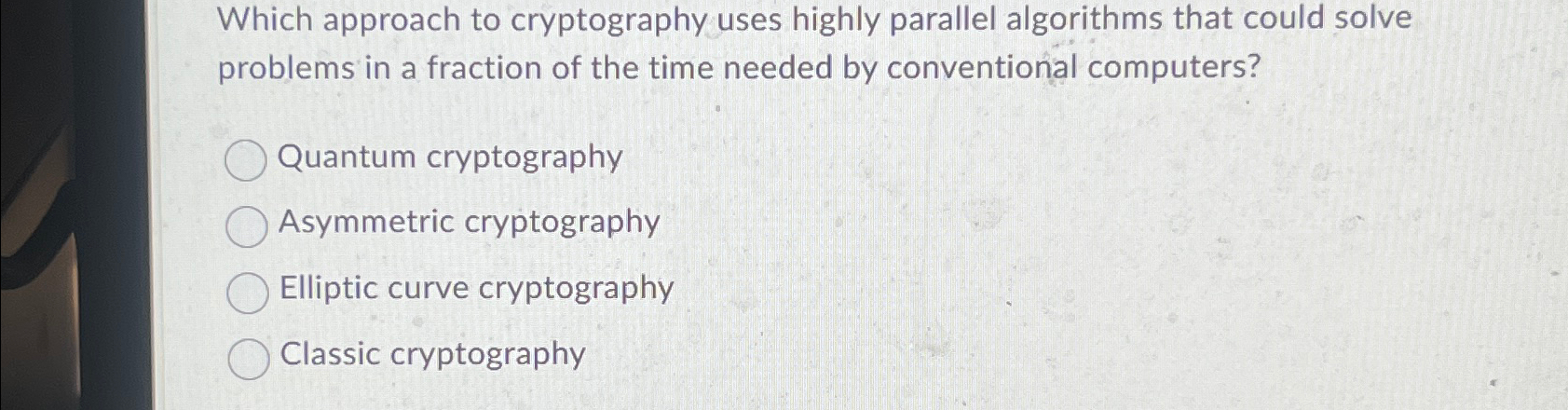 Solved Which approach to cryptography uses highly parallel | Chegg.com
