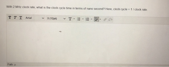 Solved With 2 MHz clock rate, what is the clock cycle time | Chegg.com