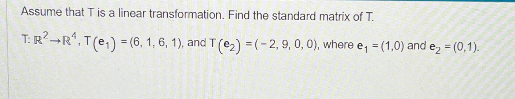 Solved Assume that T ﻿is a linear transformation. Find the | Chegg.com