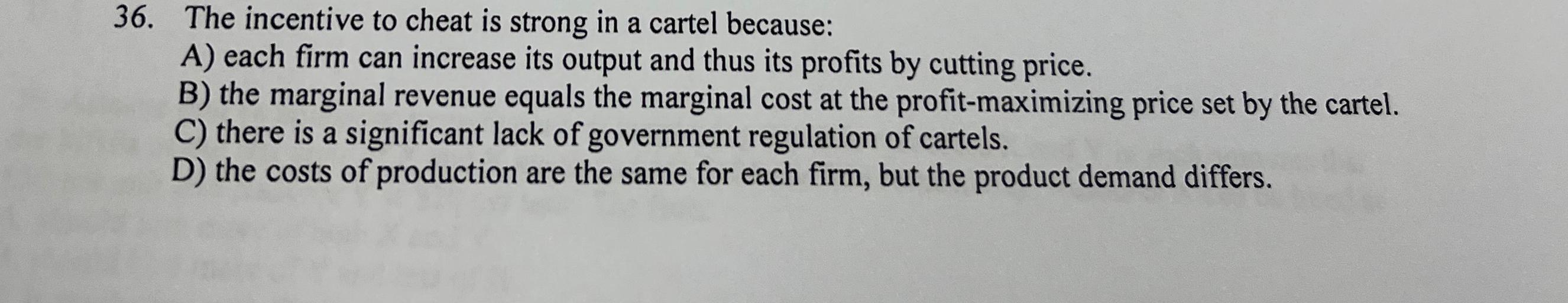 Solved The incentive to cheat is strong in a cartel | Chegg.com