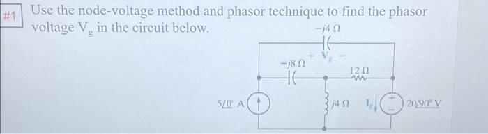 Solved #1 Use the node-voltage method and phasor technique | Chegg.com
