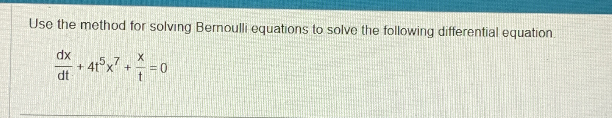 Solved Use the method for solving Bernoulli equations to | Chegg.com