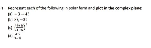 Solved 1. Represent each of the following in polar form and | Chegg.com