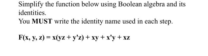 Solved Simplify the function below using Boolean algebra and | Chegg.com