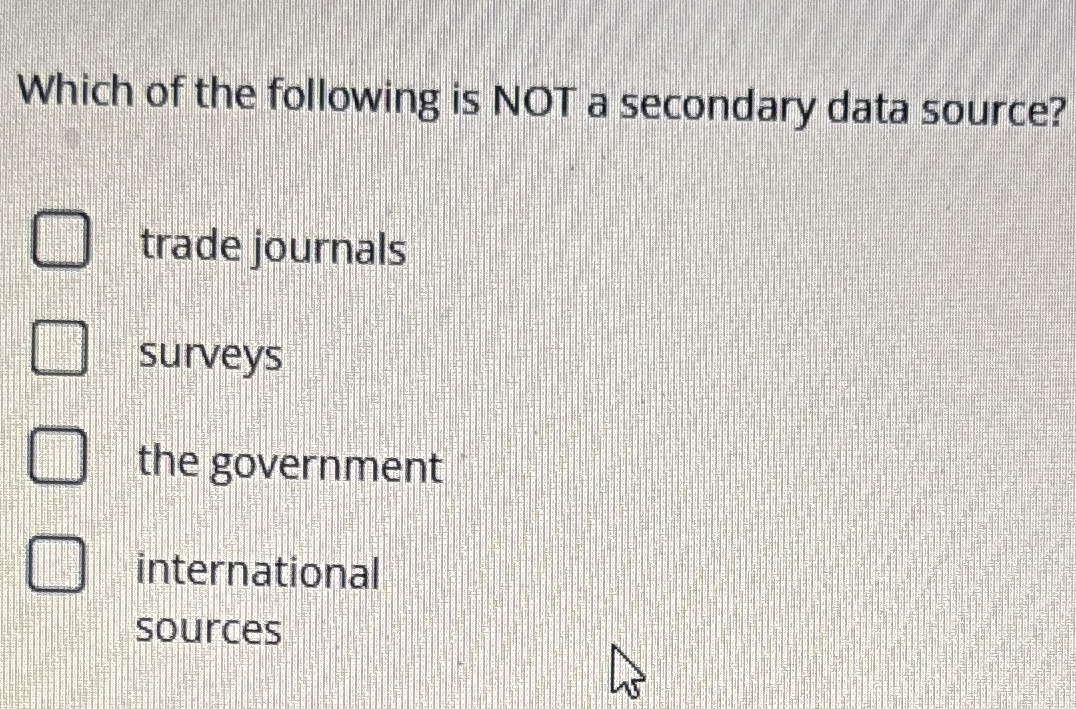 Solved Which of the following is NOT a secondary data | Chegg.com