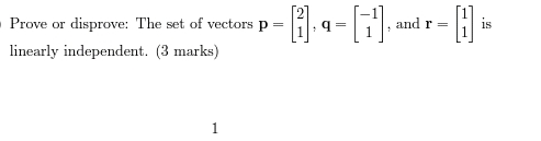 Solved Prove or disprove: The set of vectors p=[21],q=[-11], | Chegg.com