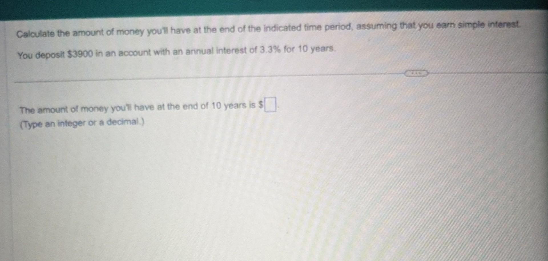 Solved Caloulate the amount of money youll have at the end | Chegg.com