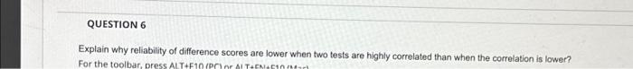 Solved Explain why reliability of difference scores are | Chegg.com