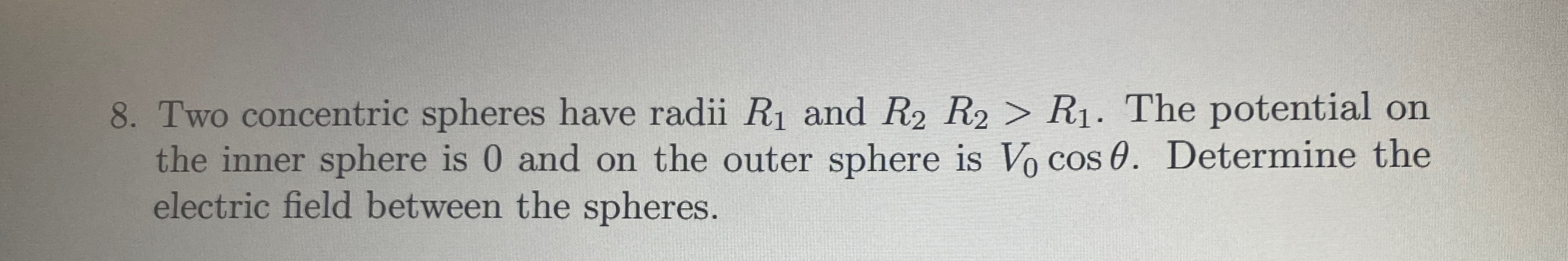 Solved Two concentric spheres have radii R1 ﻿and R2R2>R1. | Chegg.com