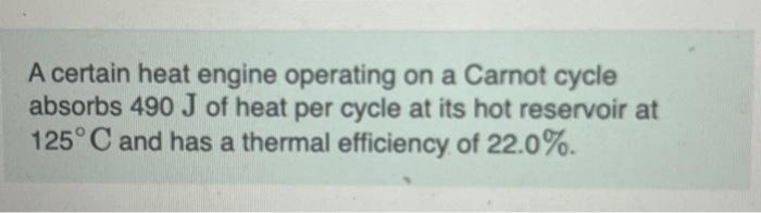 Solved A certain heat engine operating on a Carnot cycle | Chegg.com