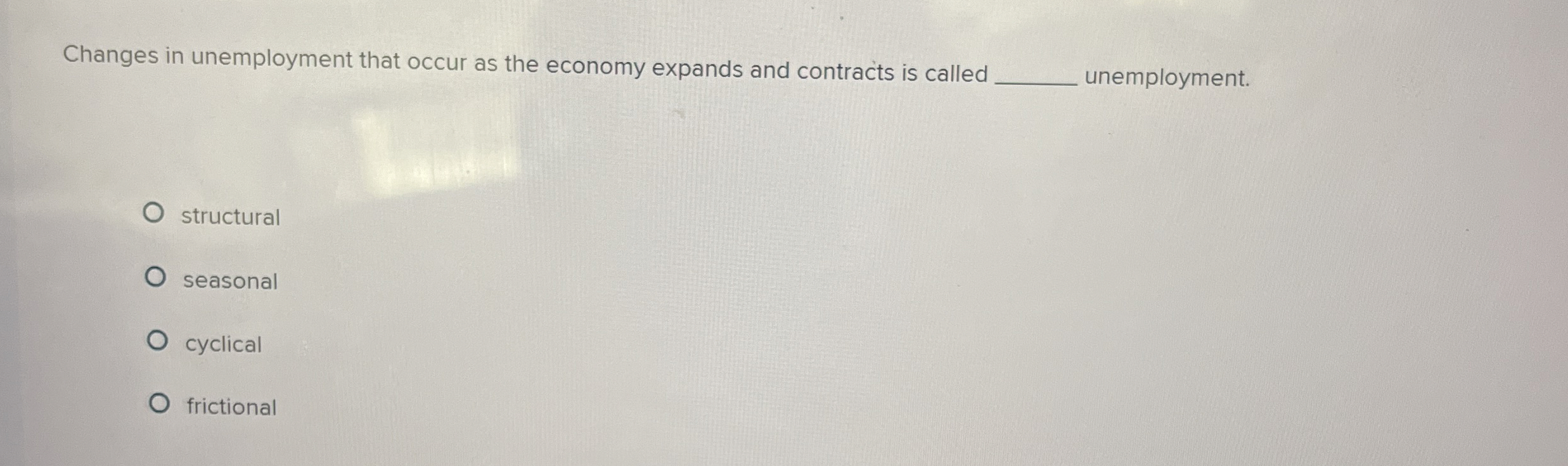 Solved Changes in unemployment that occur as the economy | Chegg.com