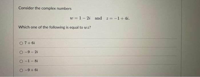 Solved Consider the complex numbers w=1−2i and z=−1+4i Which | Chegg.com