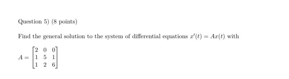 Solved Question 5) (8 ﻿points)Find the general solution to | Chegg.com
